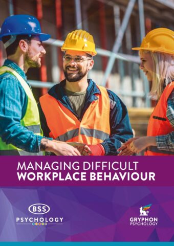 Dealing with Difficult Behaviour in the Workplace - BSS Psychology